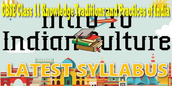 CBSE class 11 Knowledge Traditions and Practices of India New Syllabus ...